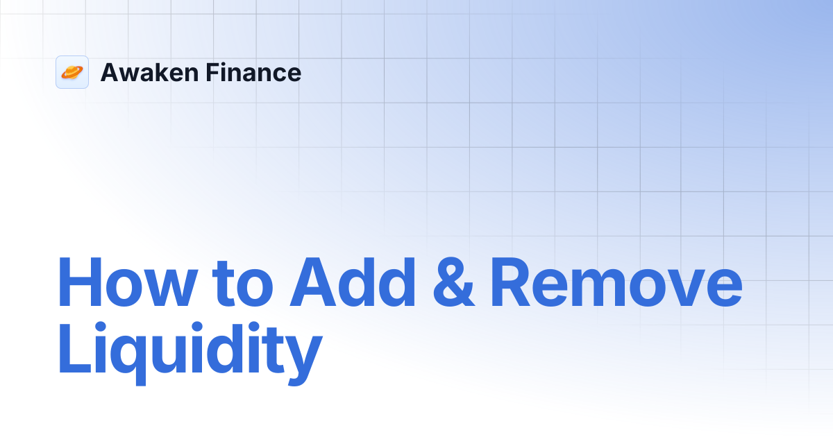 How to Add & Remove Liquidity | Awaken Finance