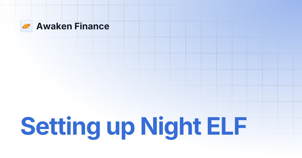 Setting up Night ELF | Awaken Finance